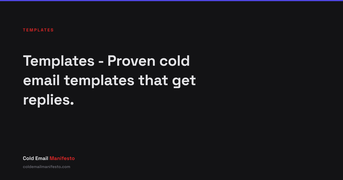 Templates - Cold Email Manifesto